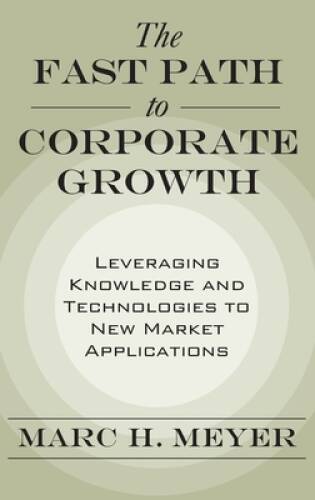 The Fast Path to Corporate Growth: Leveraging Knowledge and ...