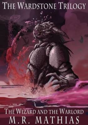 The Wizard and the Warlord (Wardstone Trilogy) by Mathias, M. R ...