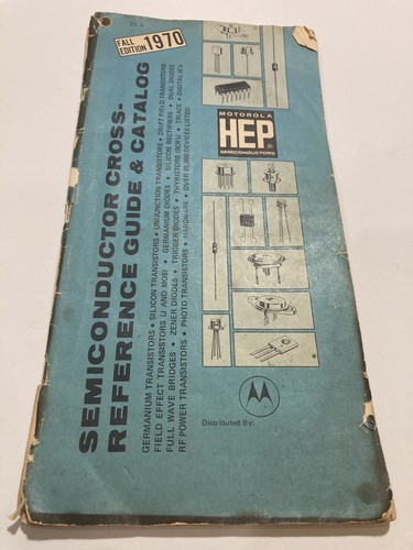 VINTAGE 1970 MOTOROLA HEP SEMICONDUCTOR CROSS REFERENCE GUIDE & CATALOG ...