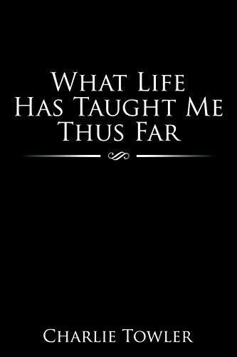 What Life Has Taught Me Thus Far 9781504968683| eBay