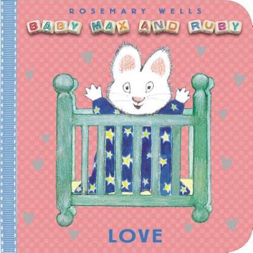 Love (Baby Max and Ruby) - Board book By Wells, Rosemary - GOOD ...
