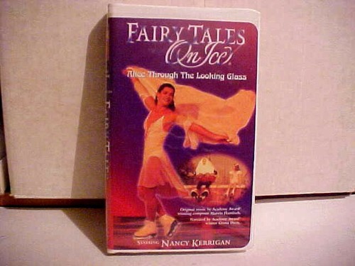 Fairy Tales on Ice Alice Through the Looking Glass VHS nancy kerrigan ...