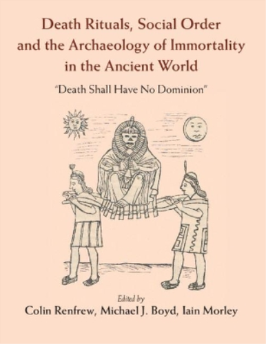Michael J. Boyd Death Rituals, Social Order and the Archaeology of ...
