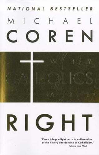 Why Catholics Are Right by Michael Coren: Used 9780771023224| eBay