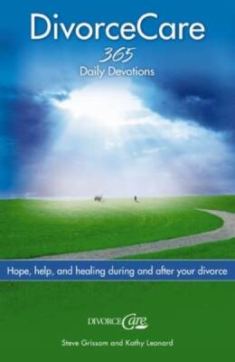 Divorce Care: Hope, Help, and Healing During and After Your Divorce ...