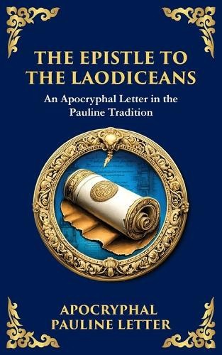 The Extra Pauline Letters: 3 Corinthians, Laodiceans, and Other Lost ...