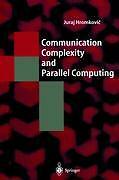 Communication Complexity And Parallel Computing von Juraj Hromkovic (1997, Gebundene Ausgabe ...