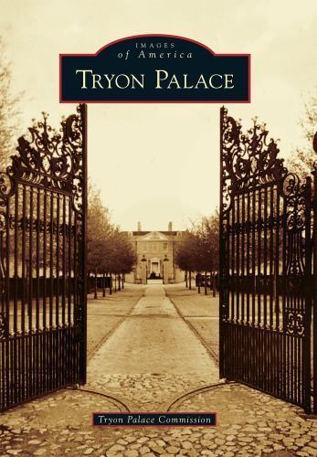 Tryon Palace by Commission, Tryon Palace 9781467123242 | eBay