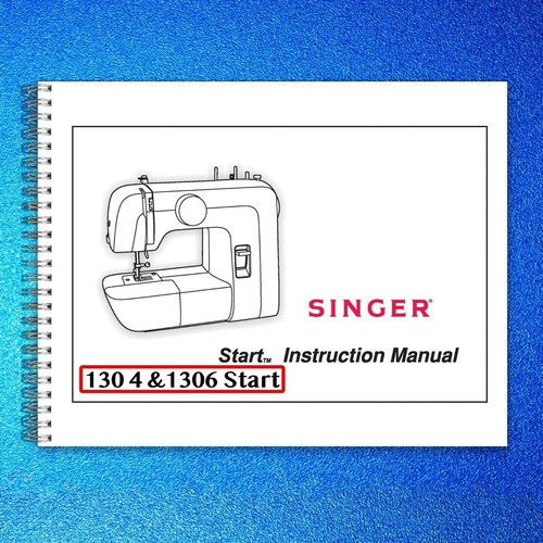 SINGER 1304 1306 START Sewing Machine User Manual Owner Instruction ...