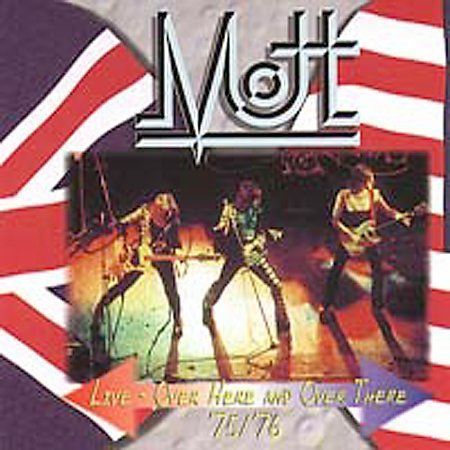 Live: Over Here and Over There -- 75/76 by Mott/Mott the Hoople (CD ...