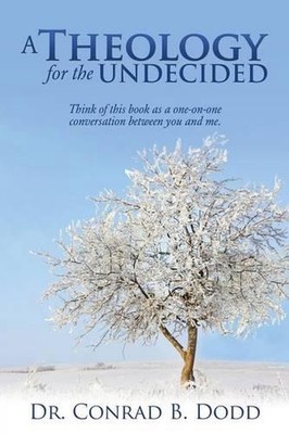 A Theology for the Undecided by Dr Conrad B. Dodd (English) Paperback ...