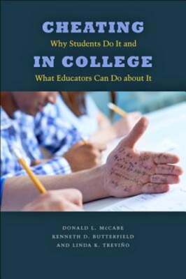 Cheating in College: Why Students Do It and What Educators Can Do about ...