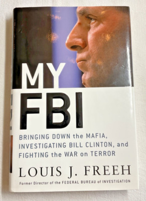 My FBI : Bringing down the Mafia, Investigating Bill Clinton ...