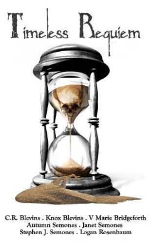Timeless Requiem by Knox Blevins, Marie Bridgeforth, Autumn Semones ...