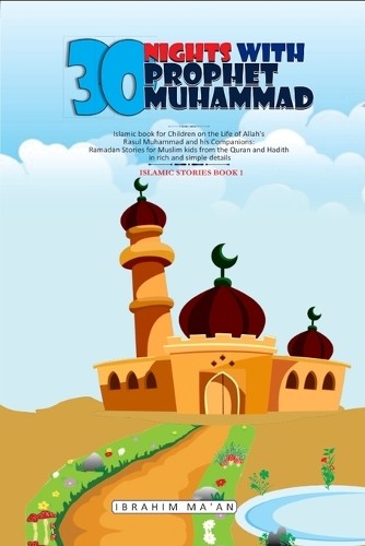 Ibrahim Ma'an 30 Nights with Prophet Muhammad (Poche) Story of Prophet ...