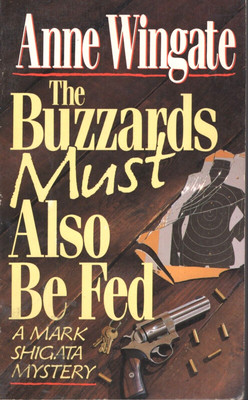 Anne Wingate THE BUZZARDS MUST ALSO BE FED 1992 PB 1st Mark Shigata 46M ...