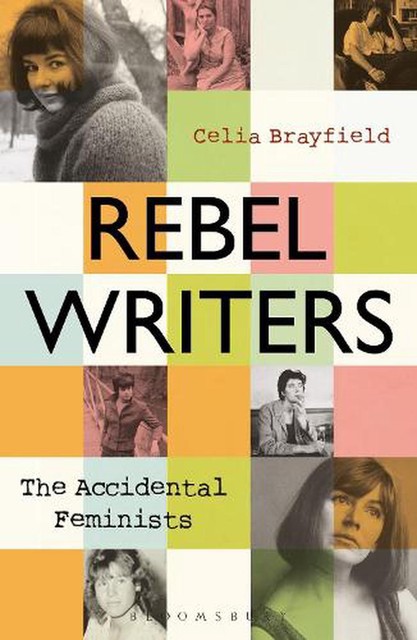 Rebel Writers: The Accidental Feminists: Shelagh Delaney * Edna O'Brien ...