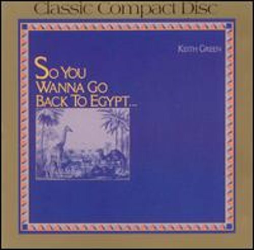 So You Wanna Go Back to Egypt by Keith Green: New | eBay