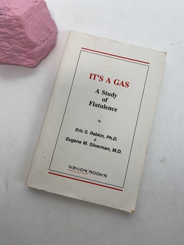 IT'S A GAS: A STUDY OF FLATULENCE By Eugene M. Silverman & Eric S ...
