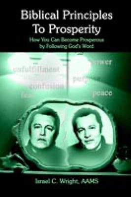 Biblical Principles to Prosperity : How You Can Become Prosperous by ...