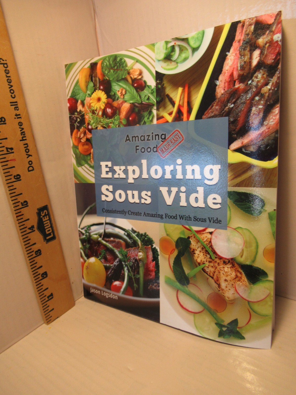 Amazing Food Made Easy Exploring Sous Vide /by Jason Logsdon ...
