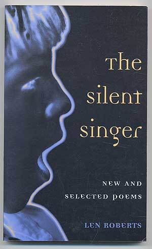 Len ROBERTS / The Silent Singer New and Selected Poems Signed 1st ...