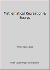 Mathematical Recreation & Essays by W.W. Rouse Ball | eBay