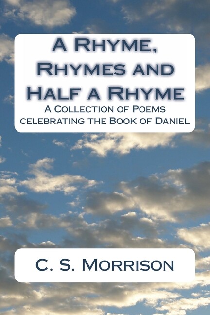 A Rhyme, Rhymes And Half A Rhyme: A Collection Of Poems Celebrating The ...