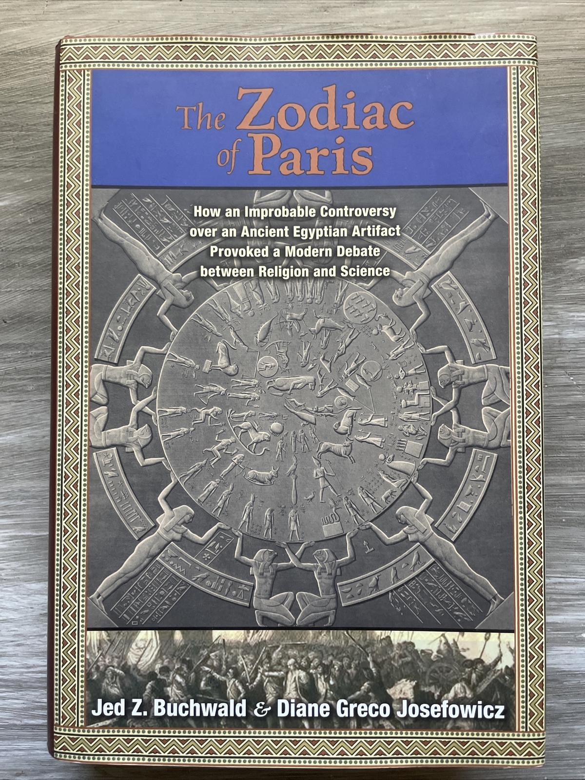 The Zodiac of Paris : How an Improbable Controversy over an Ancient ...