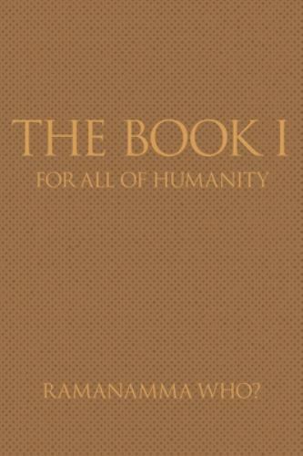 Book I - for All of Humanity, Paperback by Ramanamma Who?, Who?, Brand ...