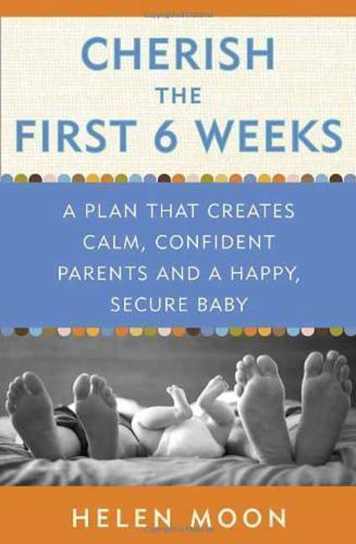 Cherish the First Six Weeks: A Plan that Crea- 0307987272, paperback ...