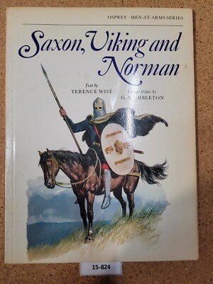 Saxon, Viking and Norman - Terence Wise OSPREY (Men at Arms Series, #85 ...