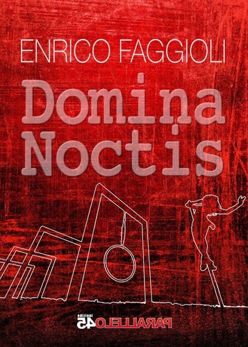 Libro Nuovo - Enrico Faggioli - Domina Noctis - Parallelo45 Edizioni ...