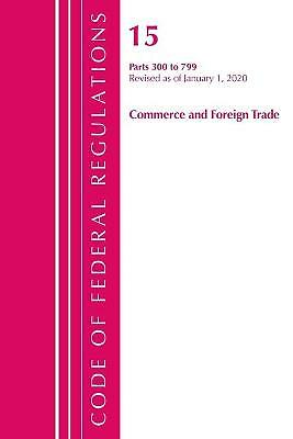 Code of Federal Regulations, Title 15 Commerce and Foreign Trade 300 ...