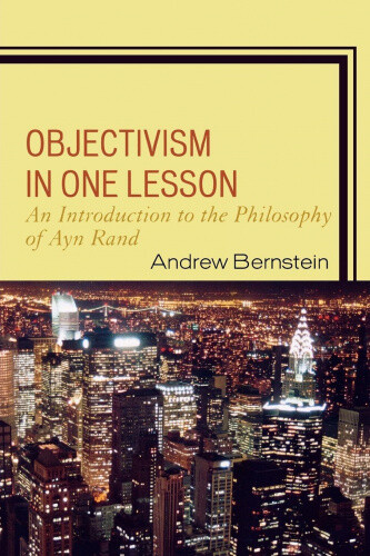 Objectivism in One Lesson: An Introduction to the Philosophy of Ayn ...