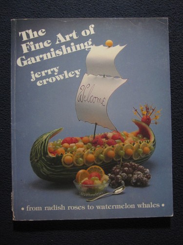 The Fine Art of Garnishing (From Radish Roses To Watermelon Whales ...