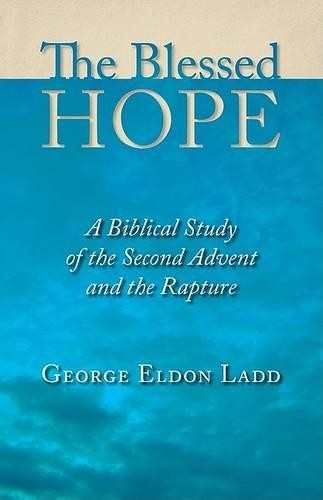 George Eldon Ladd Blessed Hope (Paperback) (US IMPORT) 9780802811110 ...
