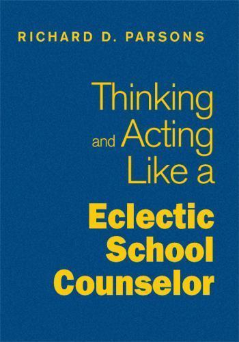 Thinking and Acting Like an Eclectic School Counselor, Hardcover by Parsons, ... 9781412966467| eBay