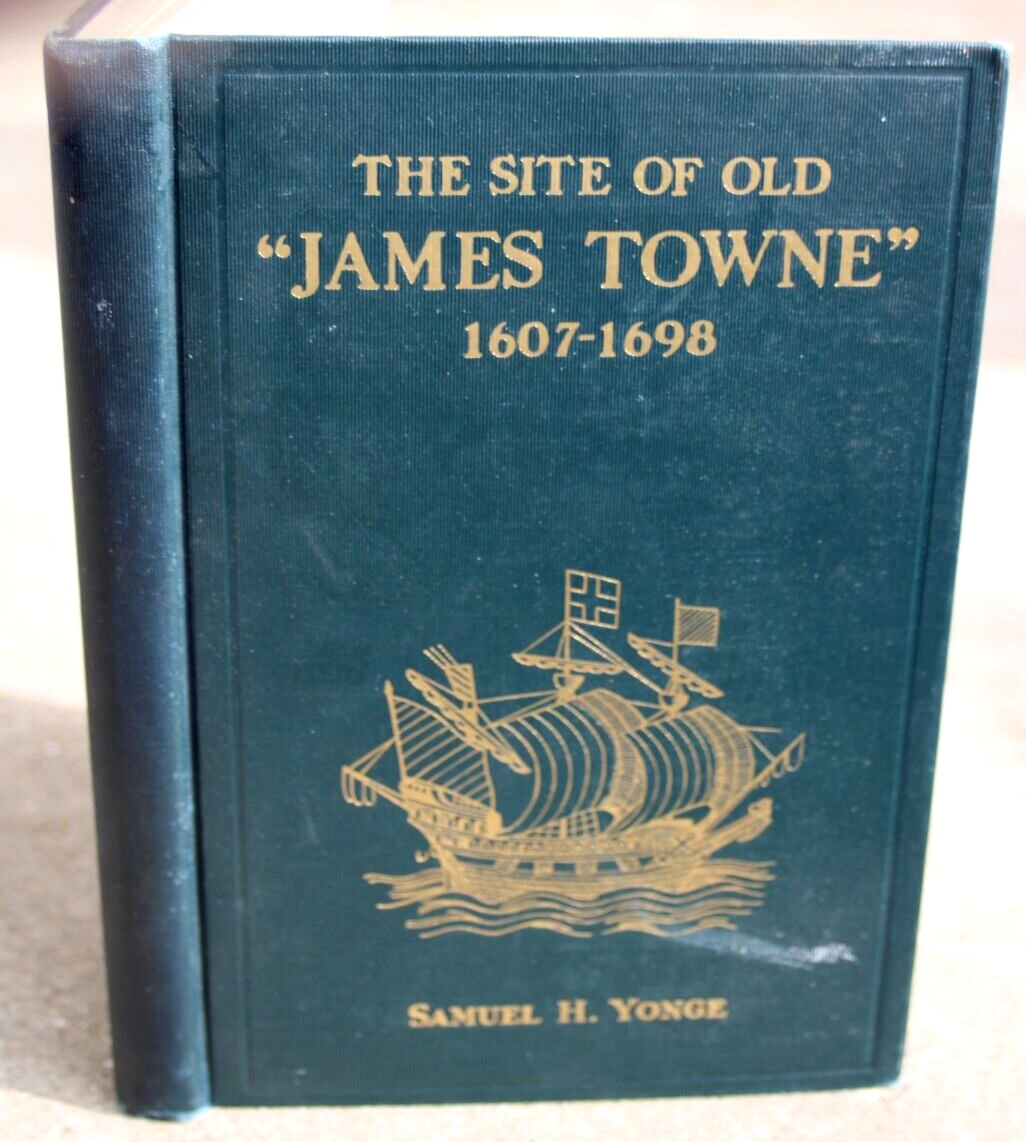 VTG 1930 The Site Of Old " James Towne" 1607-1698 by Samuel H. Yonge HC ...