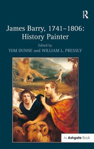 James Barry, 1741-1806 : History Painter, Hardcover by Dunne, Tom (EDT ...
