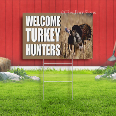 WELCOME TURKEY HUNTERS Advertising Yard Sign Hunting Hunt | eBay