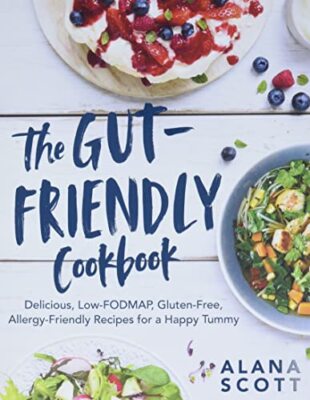 The Gut-Friendly Cookbook: Delicious L..., Scott, Alana 9781682684917| eBay