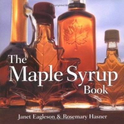 The Maple Syrup Book by Janet Eagleson; Rosemary Hasner | eBay