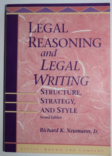 LEGAL REASONING and LEGAL WRITING - Structure, Strategy & Style - 2nd ...