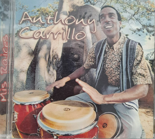 ANTHONY CARRILLO - Mis Raices - CD - GUAGUANCO RUMBA | eBay