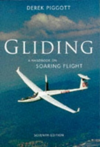 Gliding: Handbook on Soaring Flight (Flying and G... by Piggott, Derek ...
