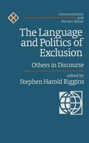 Communication and Human Values Ser.: Language and Politics of Exclusion ...
