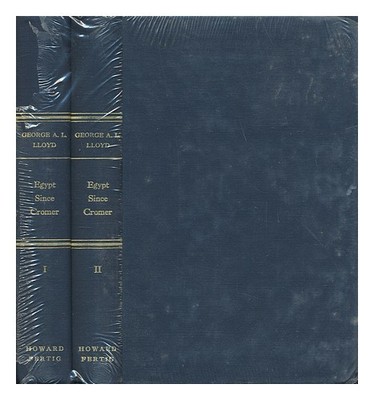 LLOYD OF DOLOBRAN, GEORGE, BARON (1879-1941) Egypt Since Cromer 1970 ...