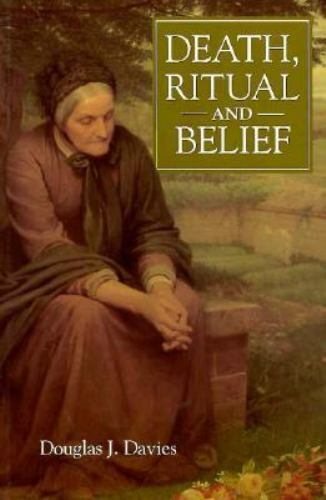 Death, Ritual and Belief: The Rhetoric of Funerary Rites by Davies ...