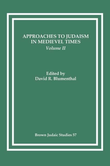 Approaches to Judaism in Medieval Times, Volume Ii von David R. Blumenthal (1985, Taschenbuch ...